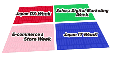 Japan IT Week, Japan DX Week, Sales & Digital Marketing Week, E-commerce & Store Week｜RX Japan